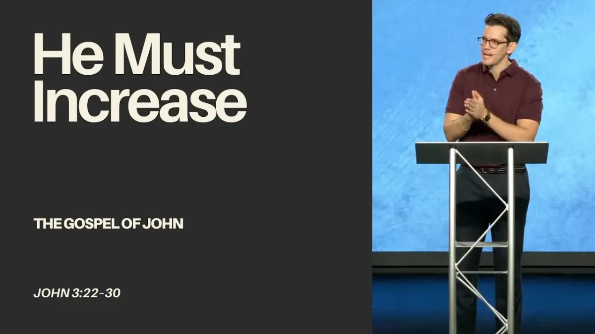 He Must Increase - John 3:22–30